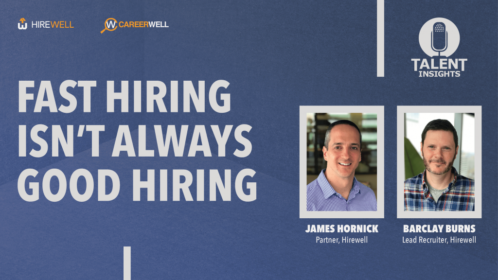 Fast Hiring Isn't Always Good Hiring - Talent Insights